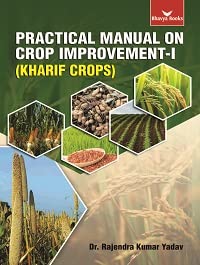 Practical Manual on Crop Improvement-I (Kharif Crops): Dr. Rajendra ...