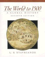 World to 1500 A Global History, 7TH EDITION: Leften Stavros Stavrianos ...