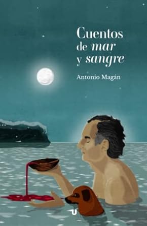 Cuentos de mar y sangre (Spanish Edition): Magán, Antonio ...