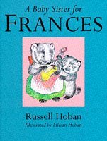 A Baby Sister For Frances: Hoban, Russell: 9780224046114: Amazon.com: Books