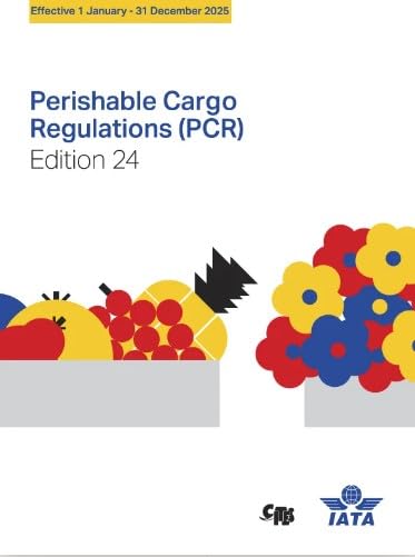 2025 IATA Perishable Cargo Regulations (PCR) 24th Edition [9526-24 ...