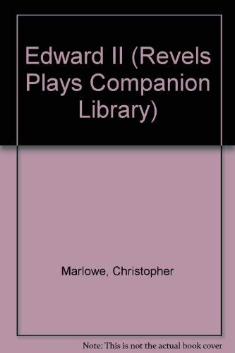 Edward the Second (Revels Plays): Marlowe, Christopher, Forker, Charles ...
