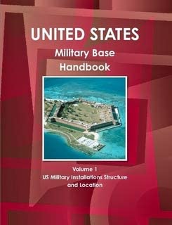 US Military Base Structure and Location Handbook (World Strategic and ...