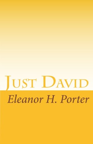 Just David: Porter, Eleanor H.: 9781605893730: Amazon.com: Books