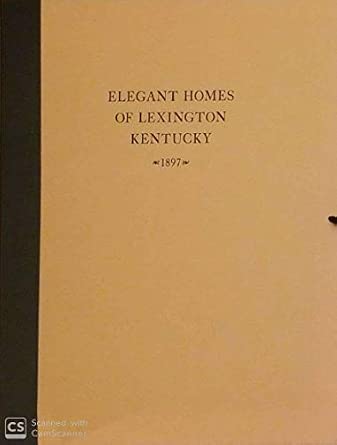 Elegant homes of Lexington, Kentucky, 1897: Six serigraphs: Perreiah ...
