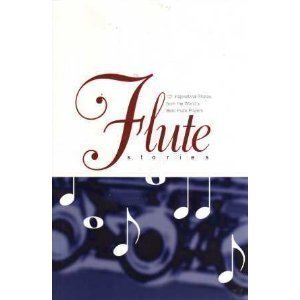 Flute Stories: 101 Inspirational Stories from the World's Best Flute ...