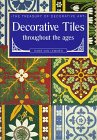 Decorative Tiles Throughout the Ages (The Treasury of Decorative Art ...