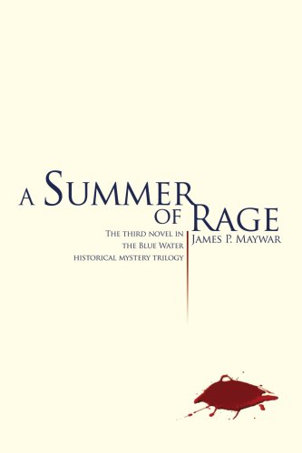 A Summer of Rage (Blue Water Historical Mystery Trilogy): Maywar, James ...