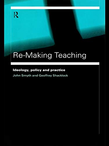 Amazon.com: Re-Making Teaching: Ideology, Policy and Practice eBook ...