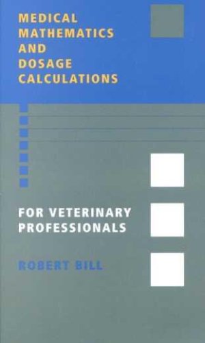 Medical Mathematics and Dosage Calculations for Veterinary ...