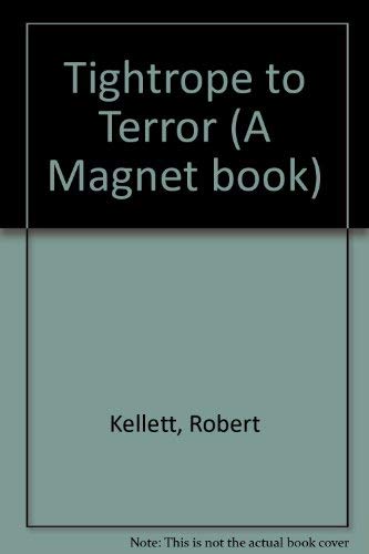 Tightrope to Terror (A Magnet Book): Kellett, Robert: 9780416517408 ...