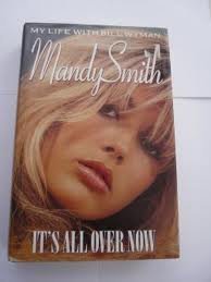 Mandy Smith: It's All Over Now: Seduced at 13, Married at 19, Divorced ...