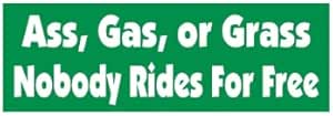 Amazon.com - Kramer Ass Gas or Grass Nobody Rides Free Funny Bumper ...