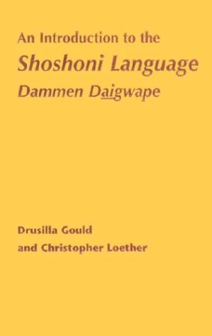 Amazon.com: An Introduction to the Shoshoni Language: Dammen Daigwape ...