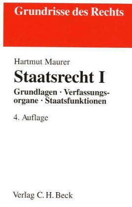Staatsrecht 1. Grundlagen, Verfassungsorgane, Staatsfunktionen ...