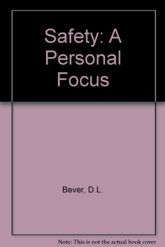 Safety: A Personal Focus: Bever, David L.: 9780801663765: Amazon.com: Books