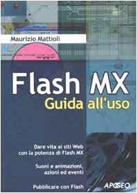 Amazon.in: Buy Flash MX. Guida all'uso Book Online at Low Prices in India | Flash MX. Guida all ...