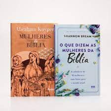 Kit Mulheres da Bíblia | Abraham Kuyper + O Que Dizem as Mulheres da ...