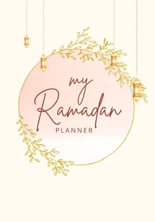 My Ramadan Planner: A Daily Journal for Spiritual Growth and Self ...