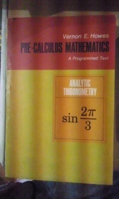 Pre-calculus mathematics : a programmed text: Vernon E. Howes: Amazon ...