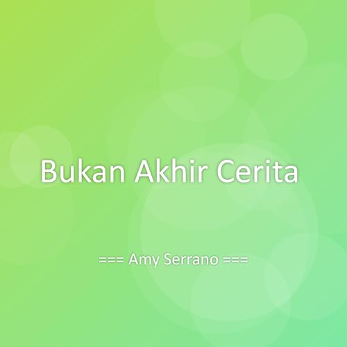 Bukan Akhir Cerita von Amy Serrano bei Amazon Music - Amazon.de