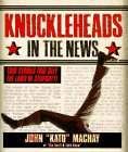 Knuckleheads in the News: Machay, John: 9780345409881: Amazon.com: Books