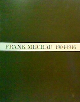 Frank Mechau, 1904-1946 : A Retrospective Exhibition of Paintings and ...
