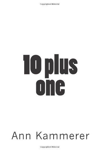 10 plus one: Kammerer, Ann: 9781461120797: Amazon.com: Books