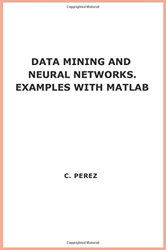 Data Mining And Neural Networks Examples With Matlab Perez 9788483222904 Books