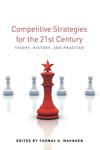 Competitive Strategies for the 21st Century: Theory, History, and ...