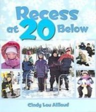 Recess at 20 Below: Cindy Lou Aillaud: 9781439512296: Amazon.com: Books