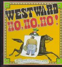Westward Ho, Ho, Ho!: Roop, Peter, Roop, Connie, Green, Anne Canevari ...