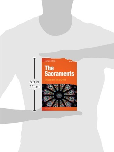 The Sacraments (student book): Encounters with Christ (Living in Christ ...