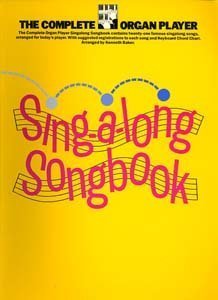 The Complete organ player singalong book: Kenneth Baker: 9780711905443 ...