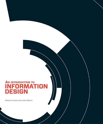 An Introduction to Information Design: Coates, Kathryn, Ellison, Andy ...