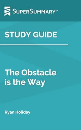 Amazon.com: Study Guide: The Obstacle is the Way by Ryan Holiday ...