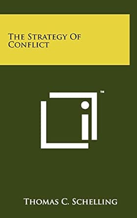 The Strategy Of Conflict: Schelling, Thomas C: 9781258092948: Books ...