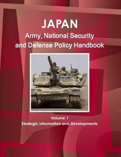 Japan Army, National Security and Defense Policy Handbook: Ibp Usa ...