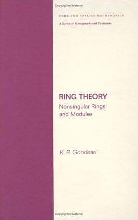Ring Theory: Nonsingular Rings and Modules (Chapman & Hall/CRC Pure and ...