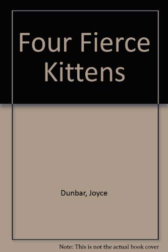 Four Fierce Kittens: Dunbar, Joyce: 9781852132415: Amazon.com: Books