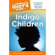 The Complete Idiot's Guide to Indigo Children 1st (first) edition Text ...