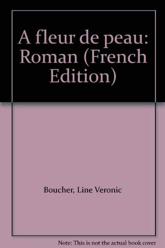 Amazon.com: A fleur de peau: Roman (French Edition): 9782890743670 ...