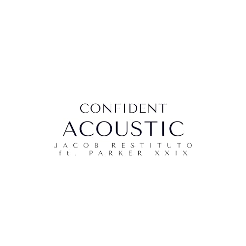 Play Confident - Acoustic by Jacob Restituto feat. Parker XXIX on ...
