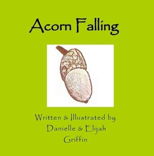 Acorn Falling: Danielle & Elijah Griffin: 9780557706709: Amazon.com: Books
