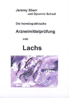 Lachs: Die homöopathische Arzneimittelprüfung : Sherr, Jeremy, Ehrlich ...