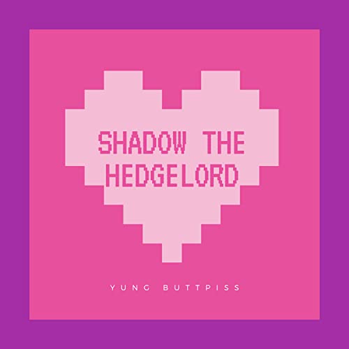 Amazon MusicでYung ButtpissのShadow the Hedgelordを再生する
