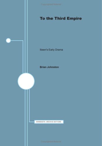 To The Third Empire: Ibsen's Early Drama: Brian Johnston: 9780816609024 ...