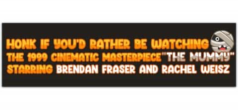 Amazon.com: The Mummy Bumper Magnet - Honk if you'd rather - Bumper ...