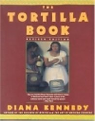 The Tortilla Book: Kennedy, Diana, Coryn, Sidonie: 9780060921248 ...