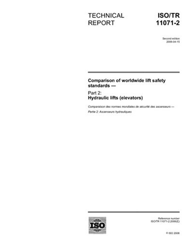 ISO/TR 11071-2:2006, Comparison of worldwide lift safety standards ...